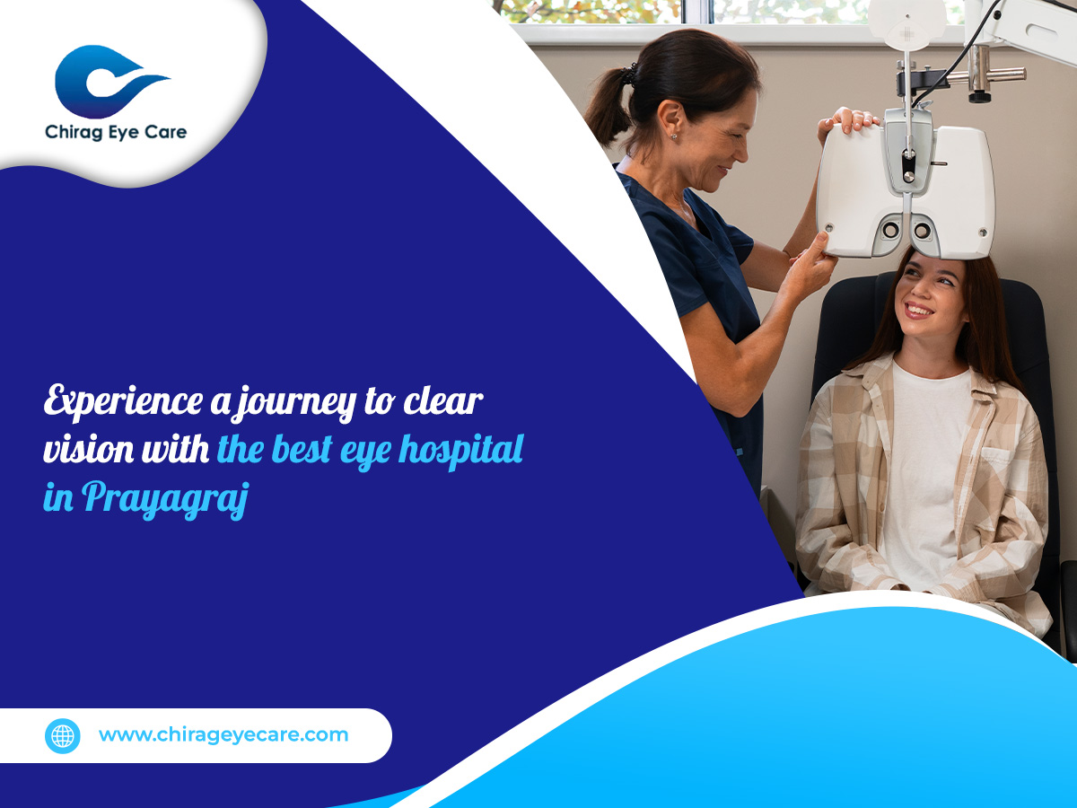 Journey To Clear Vision With The Best Eye Hospital In Prayagraj